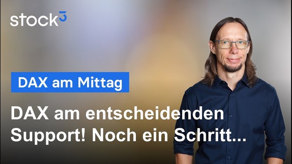 DAX-Analyse am Mittag - Noch ein Schritt weiter und der DAX könnte ins Rutschen kommen! | stock3